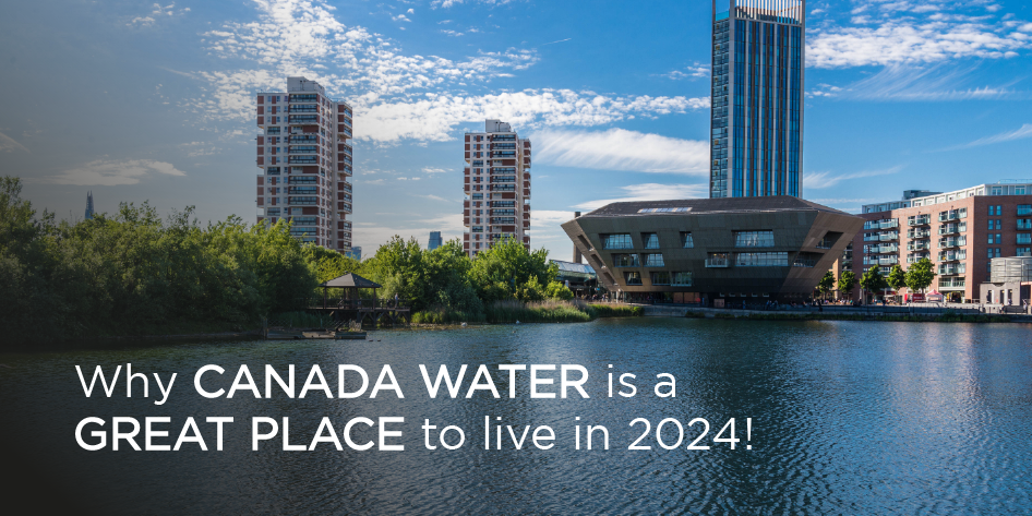 Why Canada Water is a great place to live in 2024 | Living in London
